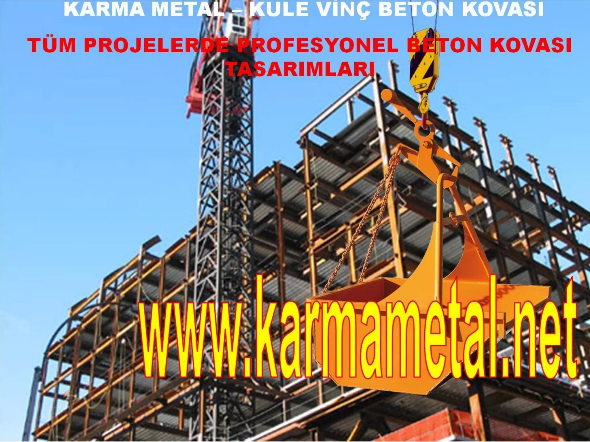 KARMA METAL - kule vinc beton kovasi imalati harc tasima dokme kovalari hortumu cesitleri ...