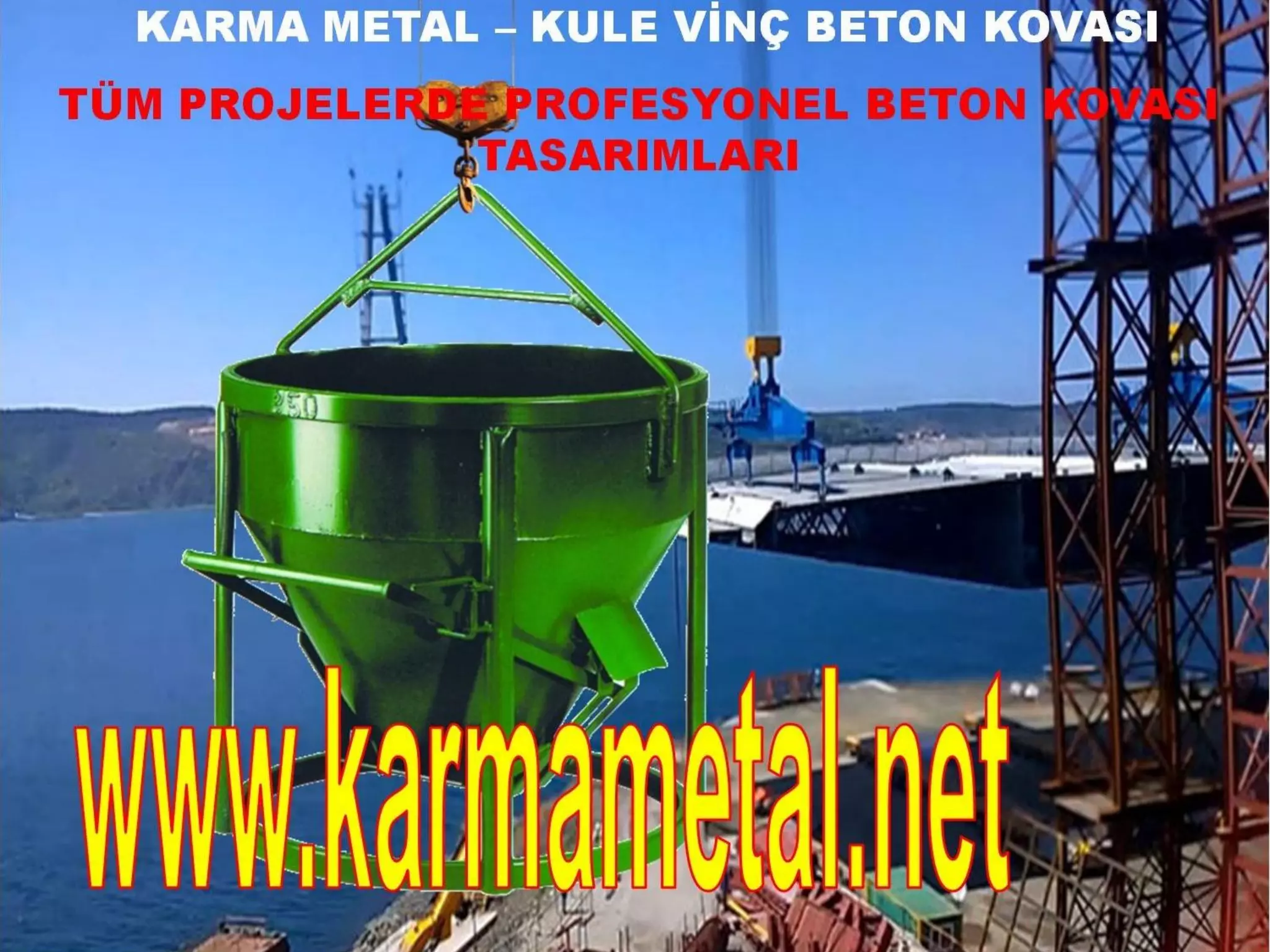 KARMA METAL - kule vinc beton kovasi imalati harc tasima dokme kovalari hortumu cesitleri ...