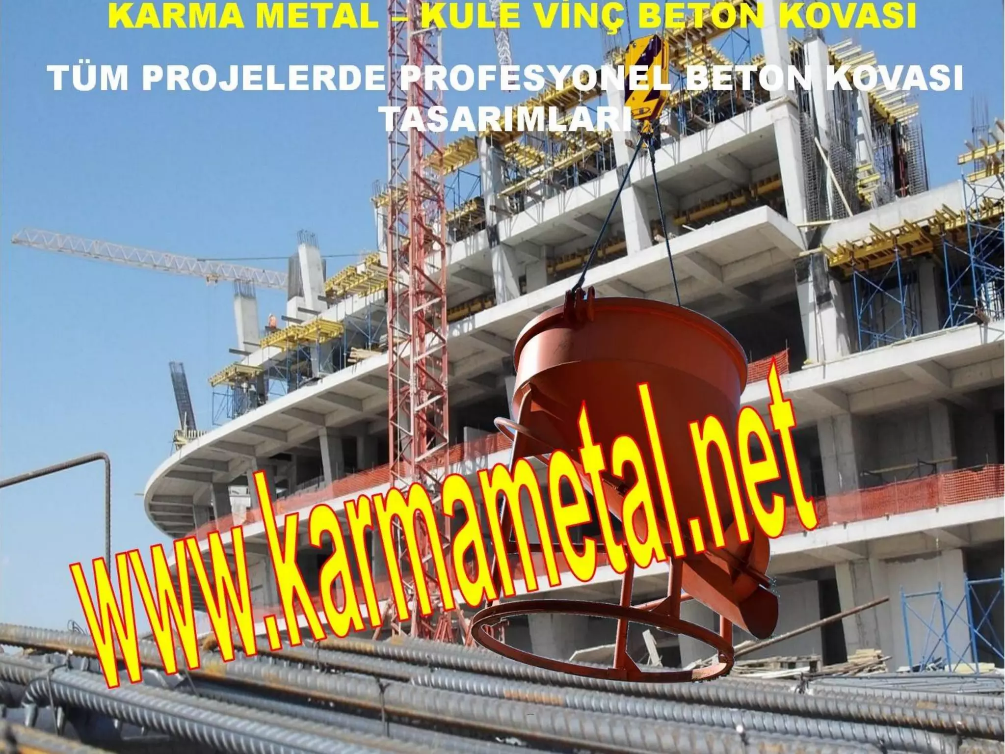 KARMA METAL - kule vinc beton kovasi imalati harc tasima dokme kovalari hortumu cesitleri ...