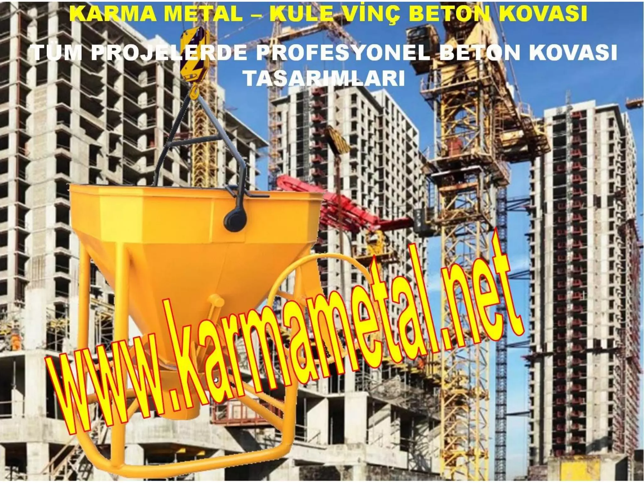 KARMA METAL - kule vinc beton kovasi imalati harc tasima dokme kovalari hortumu cesitleri ...