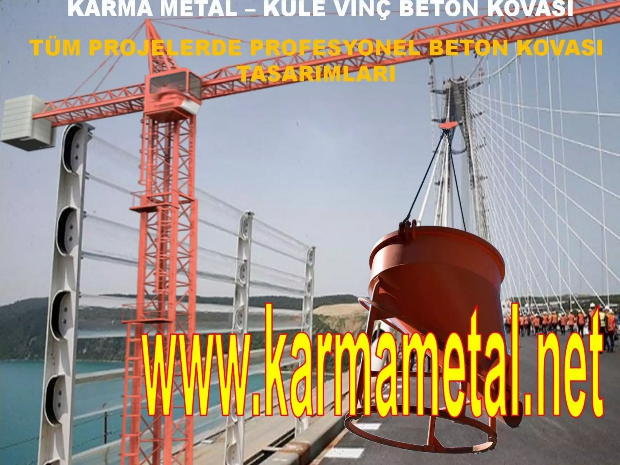 KARMA METAL - kule vinc beton kovasi imalati harc tasima dokme kovalari ...
