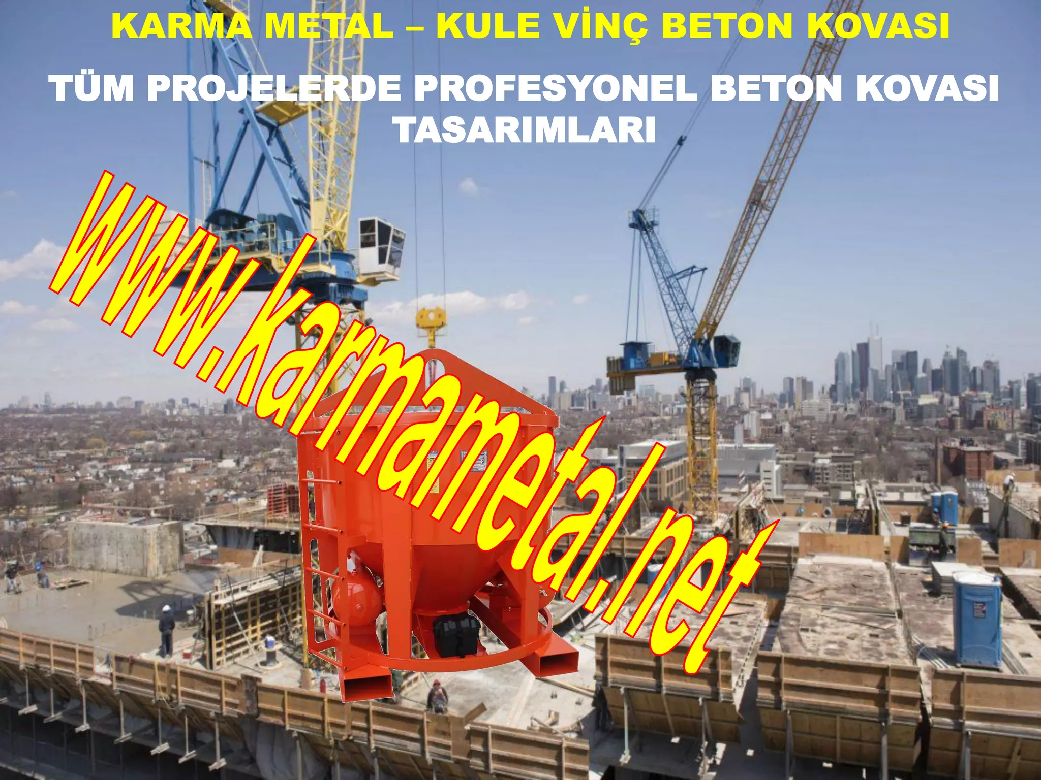 KARMA METAL Kule vinc forklift helikopter micir moloz harc beton kovasi kazani fiyati ...