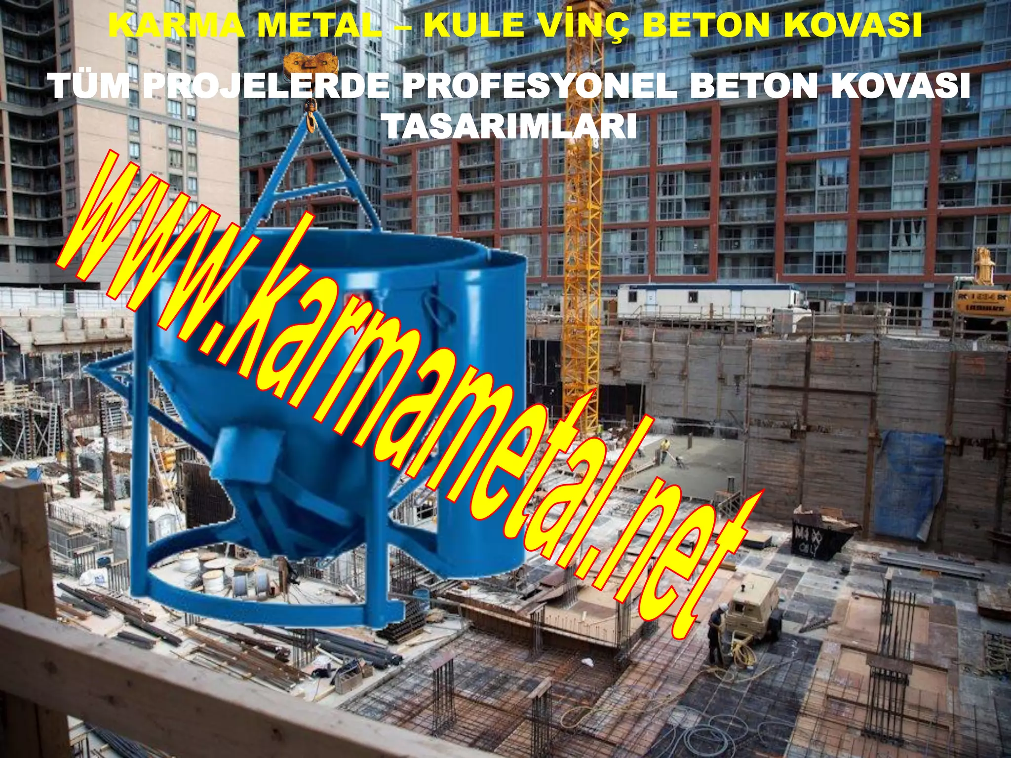 KARMA METAL Kule vinc forklift helikopter micir moloz harc beton kovasi kazani fiyati ...