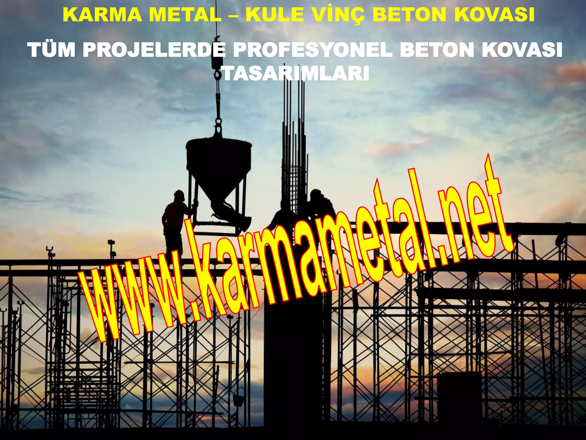KARMA METAL Kule vinc forklift helikopter micir moloz harc beton kovasi kazani fiyati ...