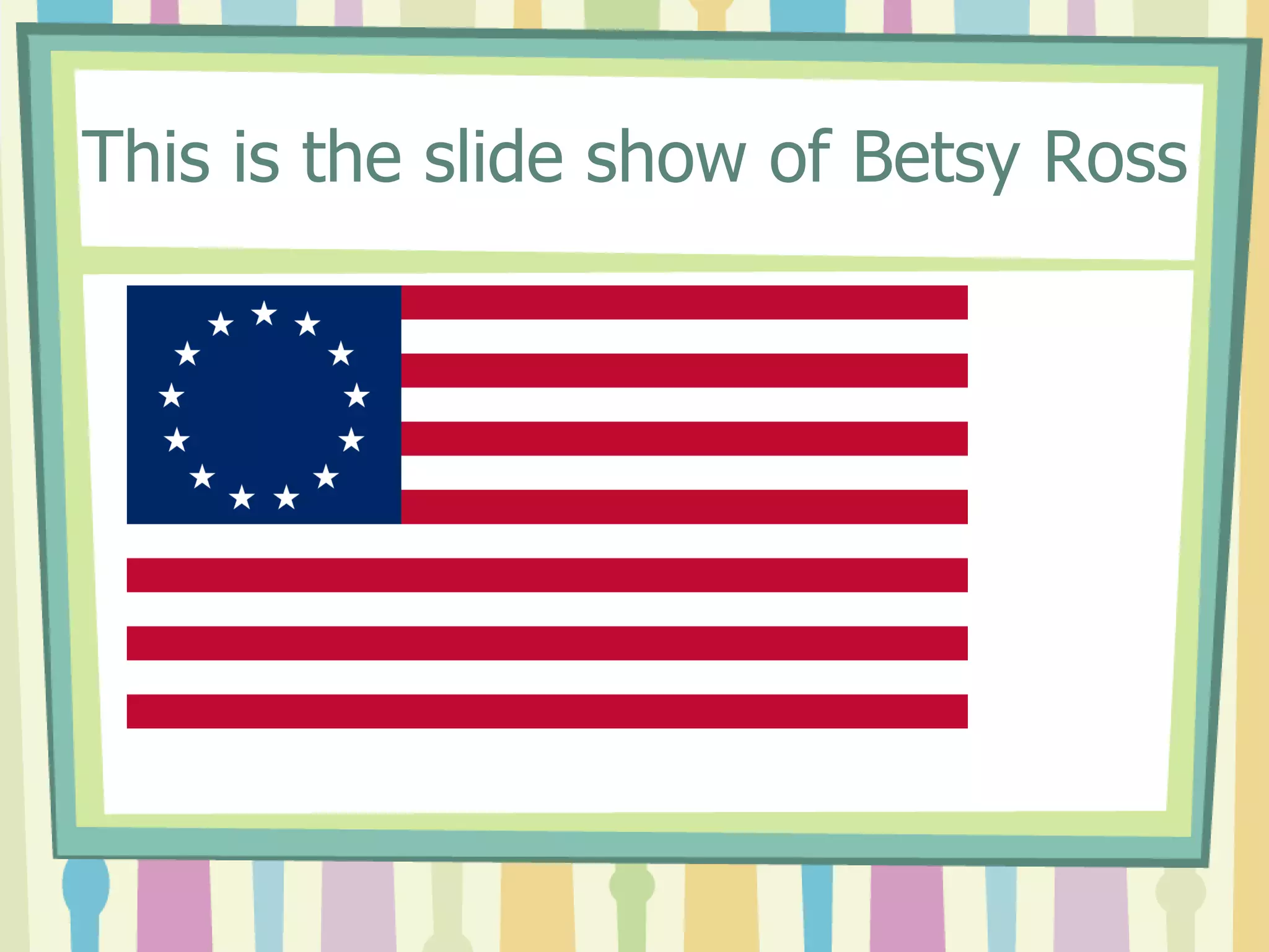 Betsy Ross Slide Show | PPT