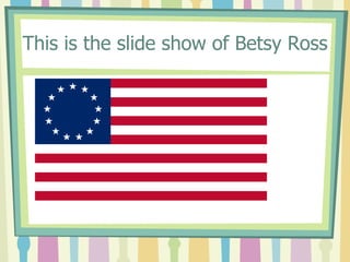 Betsy Ross Slide Show | PPT