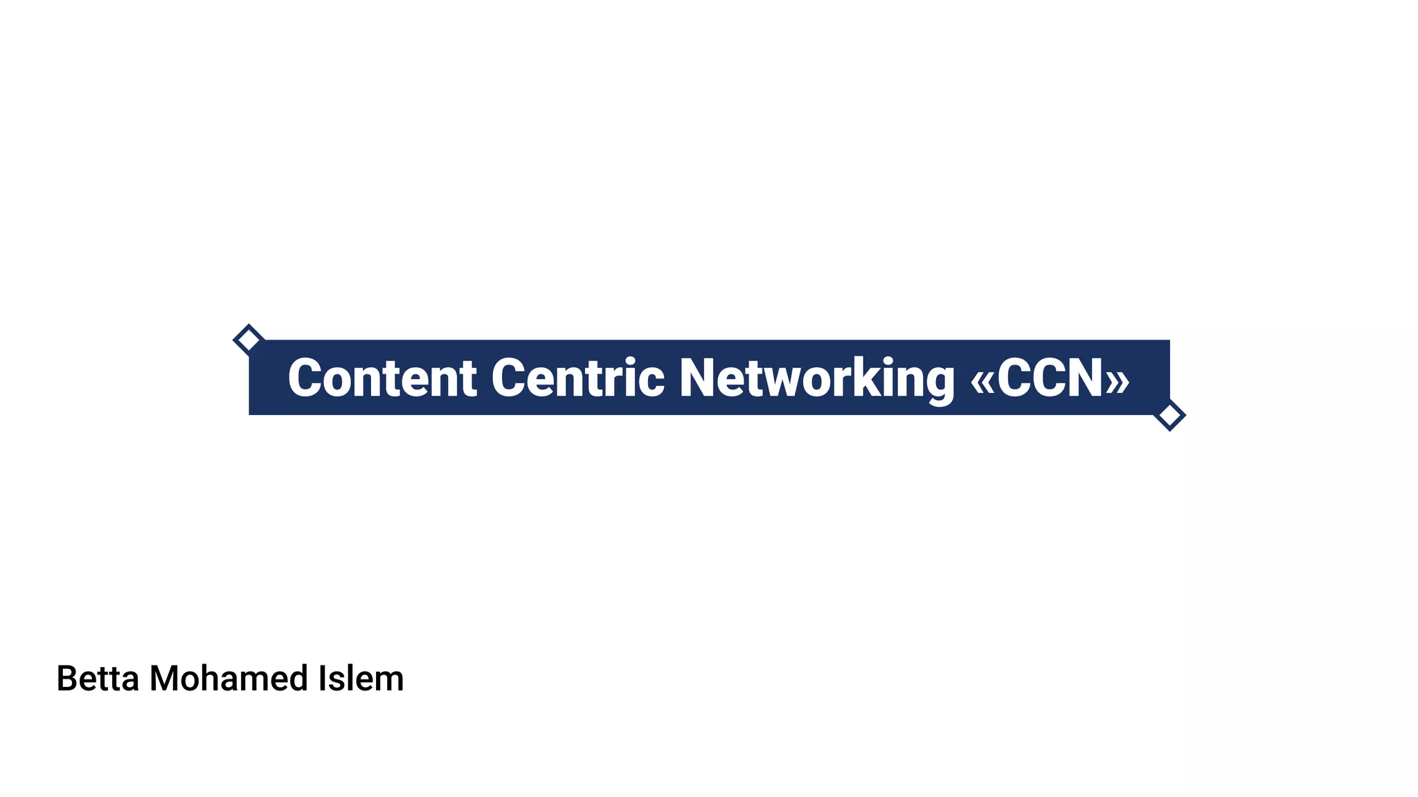 How Content Centric Networking CCN works | PPT