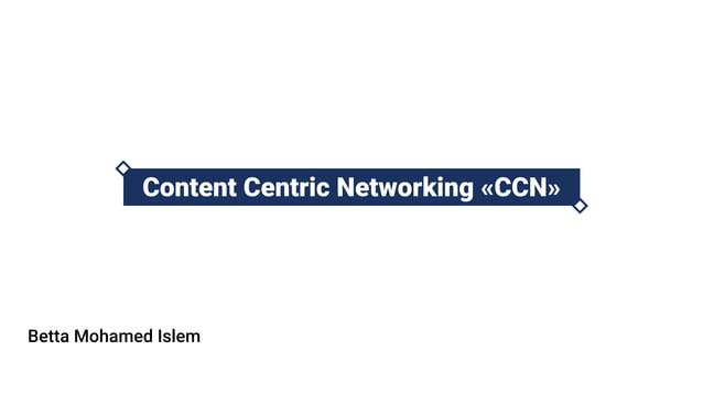How Content Centric Networking CCN works | PPT