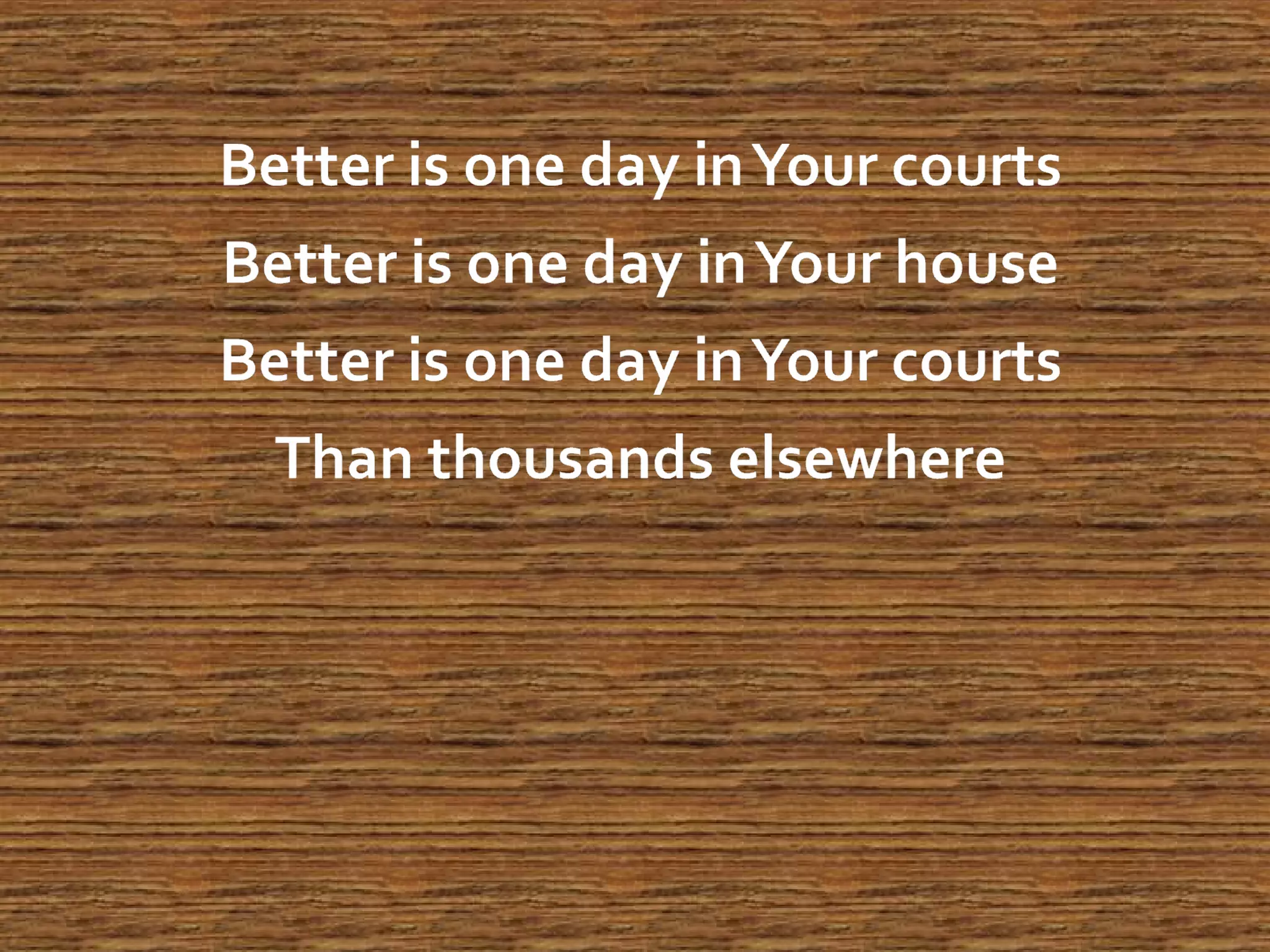 Better Is One Day | PPT