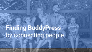 Better BuddyPress Communities | PPT