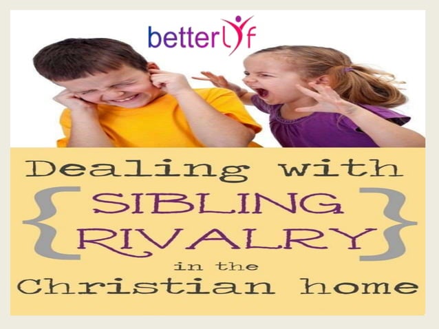 Betterlyf- How to manage sibling rivalry | PPT