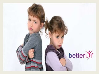 Betterlyf- How to manage sibling rivalry | PPT