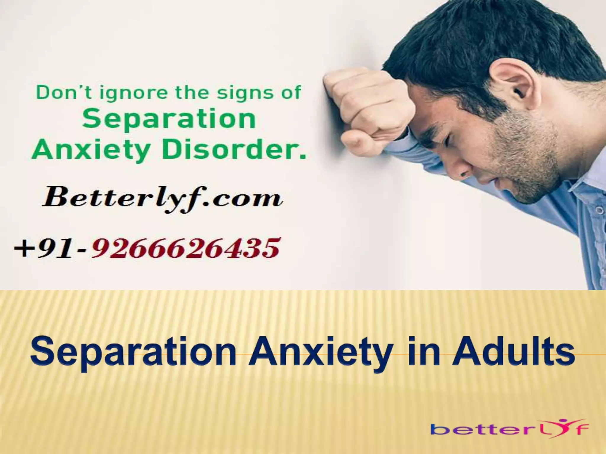 Separation Anxiety in Children - Betterlyf | PPTX