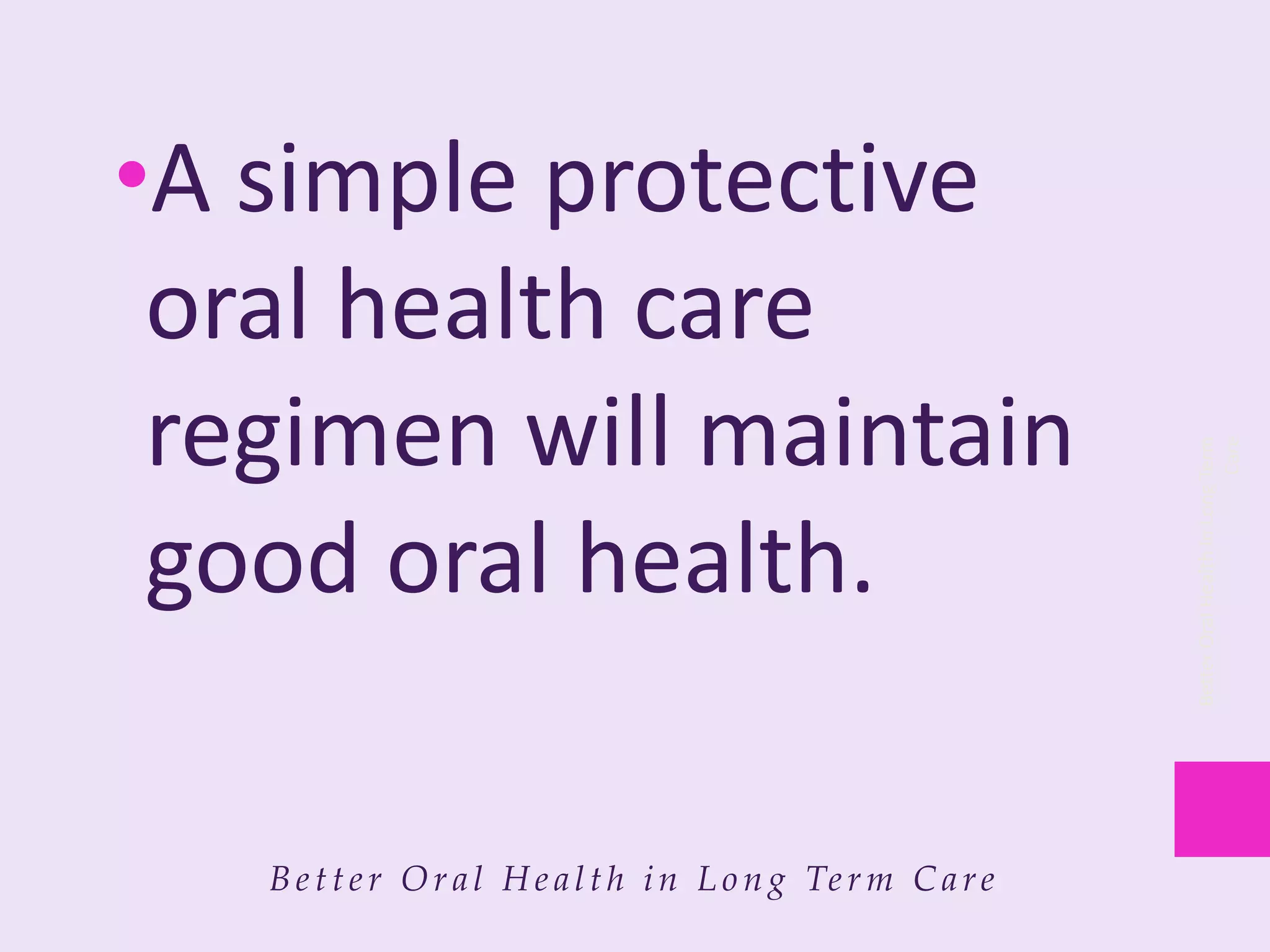Better oral health in long term care: Best practice standards for ...