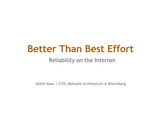 Better Than Best Effort at Bloomberg from ThousandEyes Connect | PDF