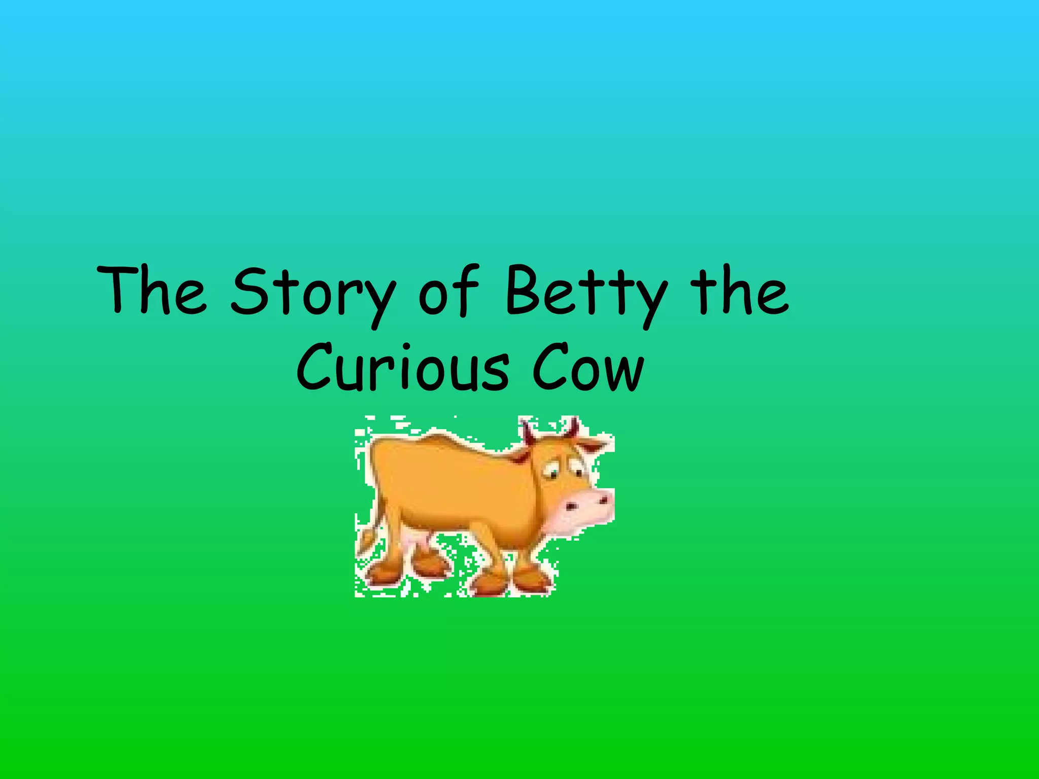 Betty the Curious Cow | PPS