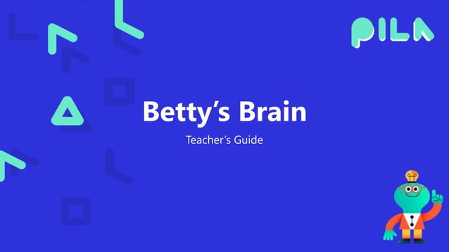 Betty's Brain PILA (Platform for Innovative Learning Assessment) Application | PPTX