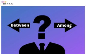 Between Vs. Among – What Is The Difference | PPTX