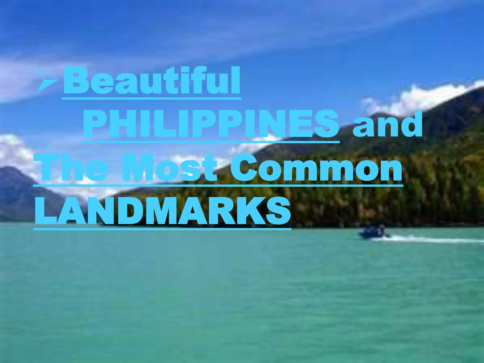 Beutiful philippine and the most common landmarks. . | PPTX