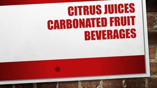 Beverages and unfermented fruits | PPTX