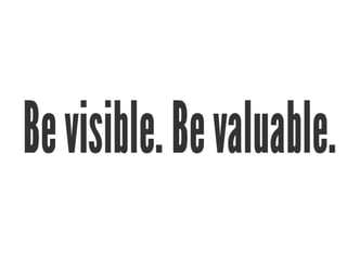 Be Visible. Be Valuable. LinkedIn Level II | PDF