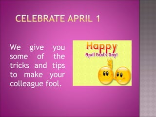 Beware it’s april fools day! | PPT