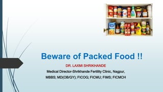 Beware of Packed Food: Understanding the Risks and Making Healthier ...