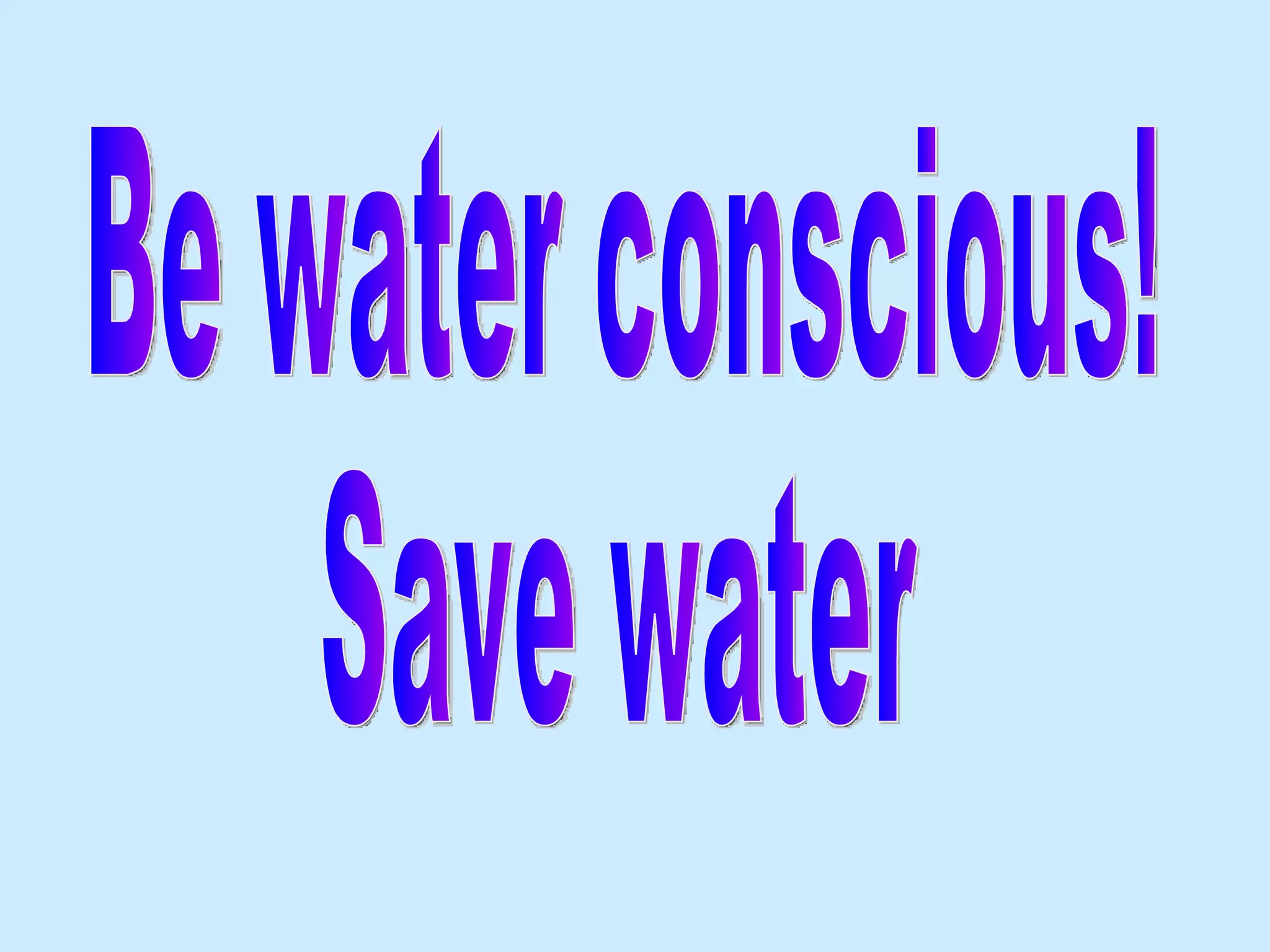 Be Water Conscious | PPT