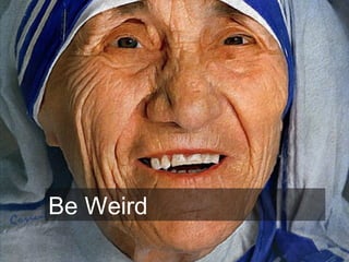 Be Weird - Words of Wisdom from Michael Meade | PPT