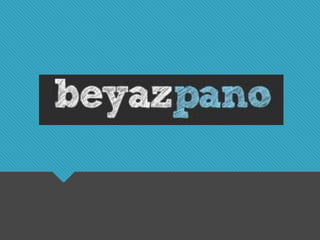Beyazpano. com nedir? | PPTX