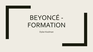 G324 Analysis: Beyoncé - Formation | PPTX