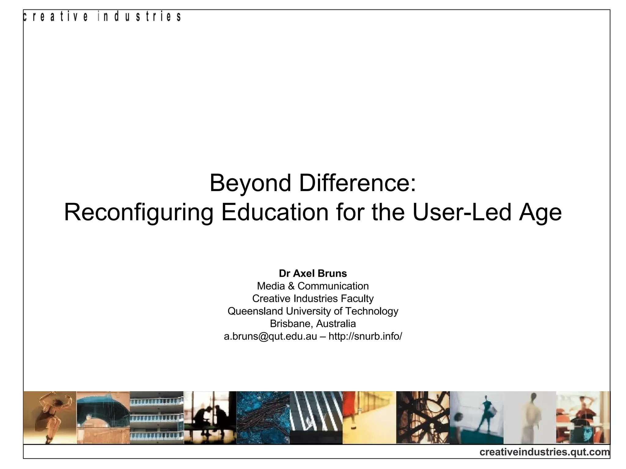Beyond Difference: Reconfiguring Education for the User-Led Age | PPT
