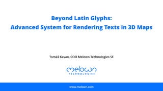 Beyond Latin Glyphs: Advanced System for Rendering Texts in 3D Maps | PPT
