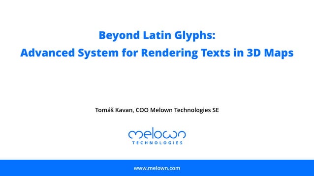 Beyond Latin Glyphs: Advanced System for Rendering Texts in 3D Maps | PPT