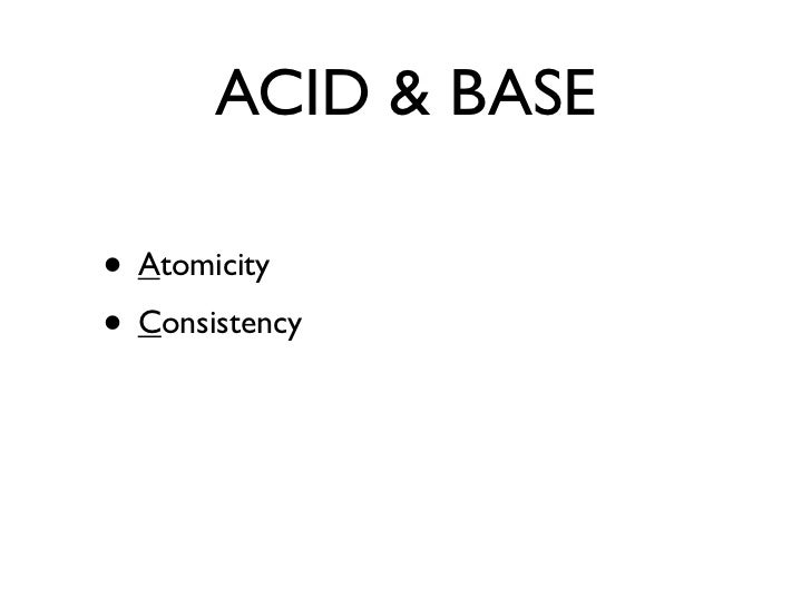 ACID & BASE • Atomicity