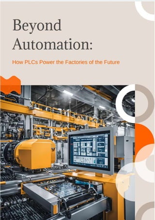 Beyond Automation: How PLC power the factories of the future | PDF