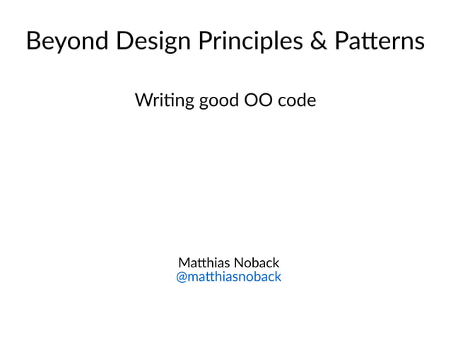 Beyond design principles and patterns (muCon 2019 edition) | PPT