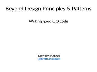 Beyond design principles and patterns (muCon 2019 edition) | PPT