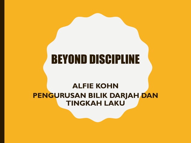 Beyond discipline (Bahasa Melayu) by Alfie Kohn | PPT