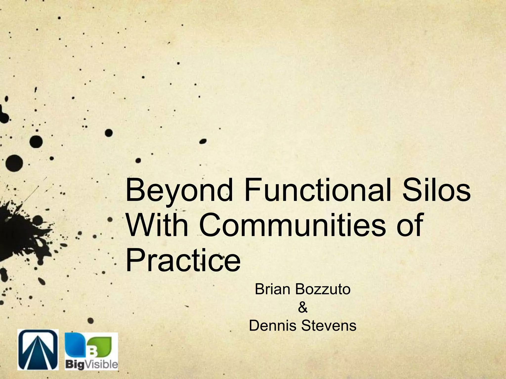Beyond functional silos with communities of practice | PPTX