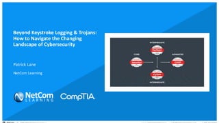 Beyond Keystroke Logging and Trojans: How to Navigate the Changing Landscape of Cybersecurity | PPT