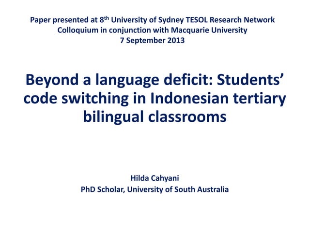 Beyond language deficit students codeswitching in indonesian tertiary bilingual classrooms | PPT