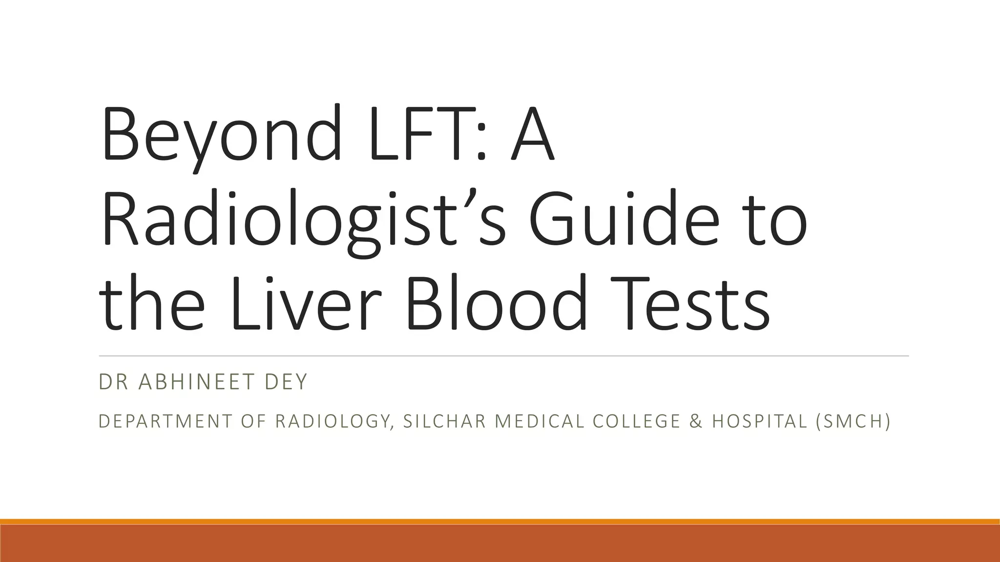 Beyond LFT - A Radiologist’s Guide to the Liver Blood Tests | PPTX ...