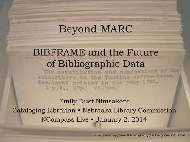 NCompass Live: Beyond MARC: BIBFRAME and the Future of Bibliographic ...
