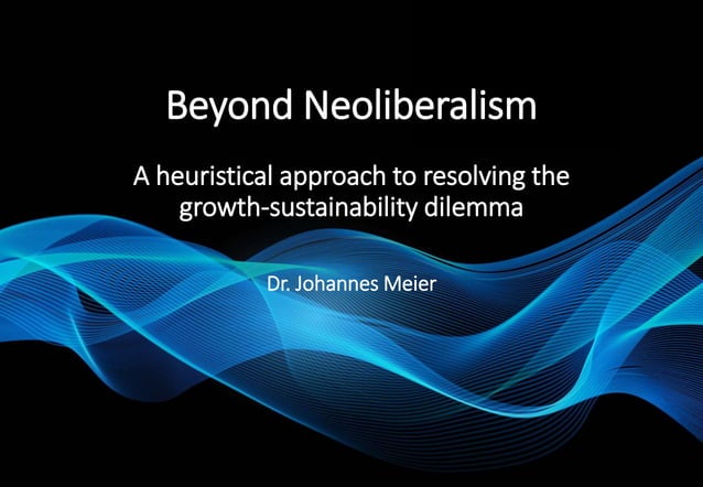 Beyond neoliberalism - A heuristically approach to resolving the growth ...