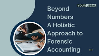Beyond Numbers A Holistic Approach to Forensic Accounting | PPTX