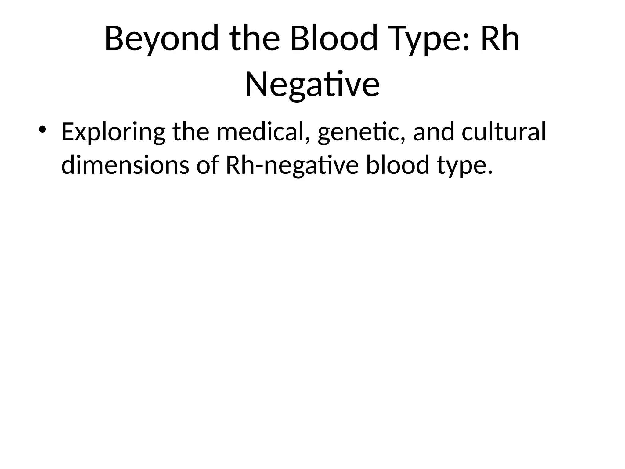 Beyond_Rh_Negative_Presentation and causes | PPTX
