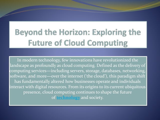 Beyond the Horizon Exploring the Future of Cloud Computing.pptx | Cloud Computing | Internet