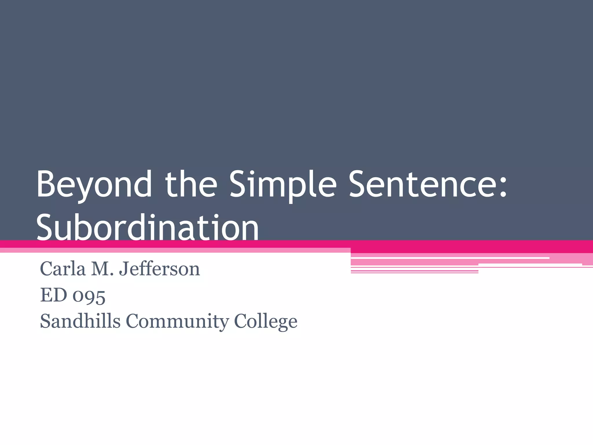 Beyond the simple sentence (subordination) | PPT