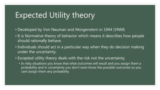 Expected utility theory, Prospect Theory, Disposition effect , Heuristics and biases | PPTX